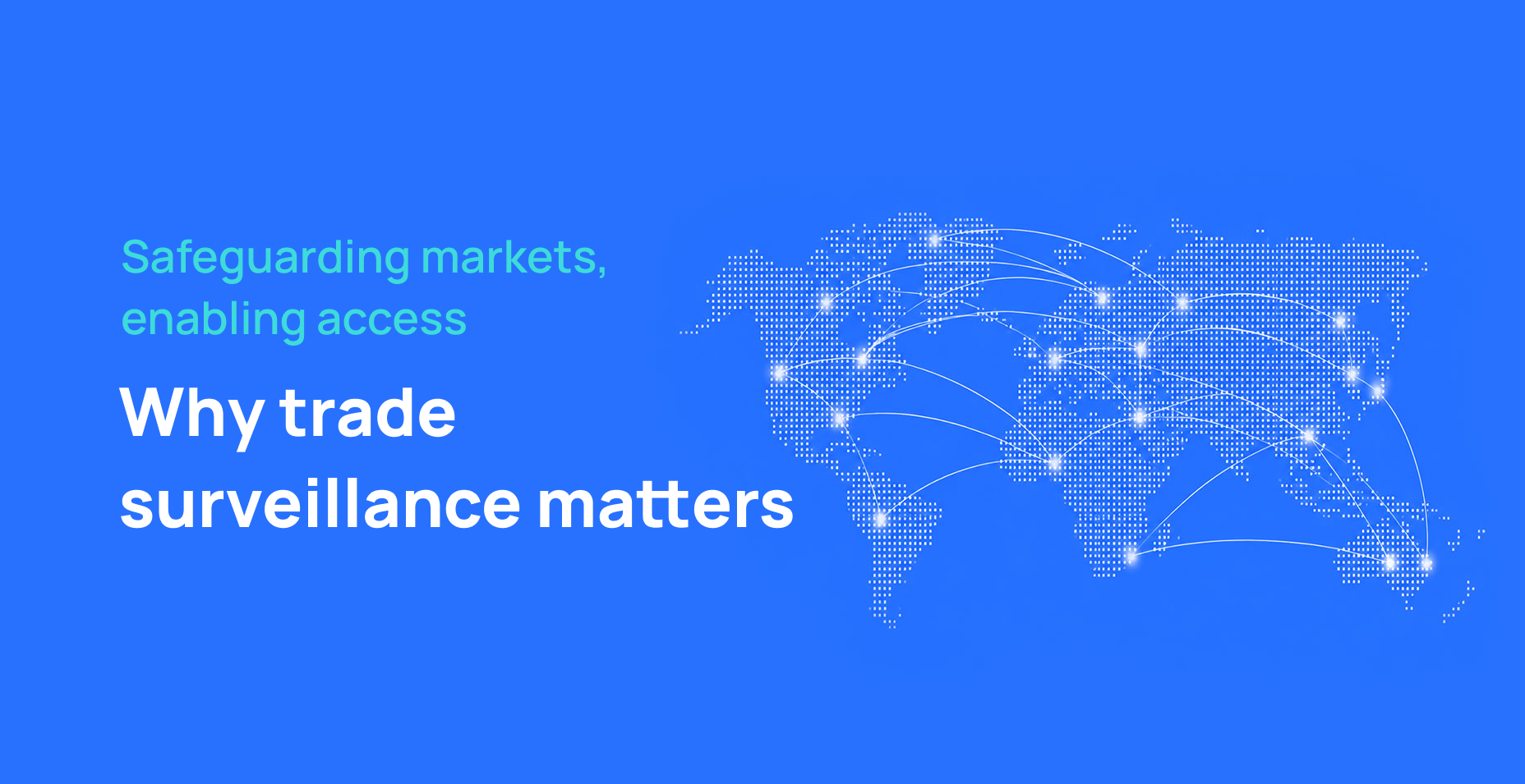 Why Surveillance Matters: Safeguarding Markets, Enabling Access - GTN